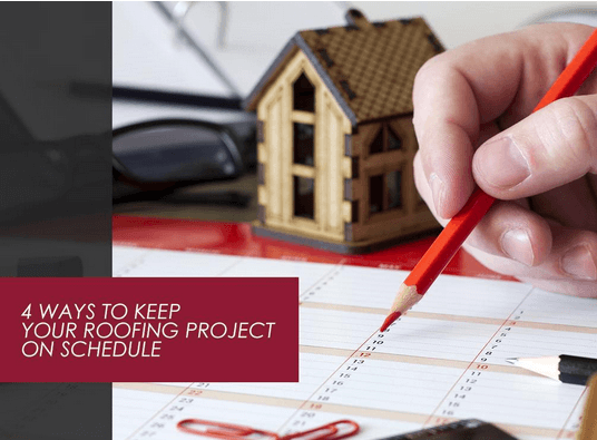 4 smart tips to keep your roofing project on schedule