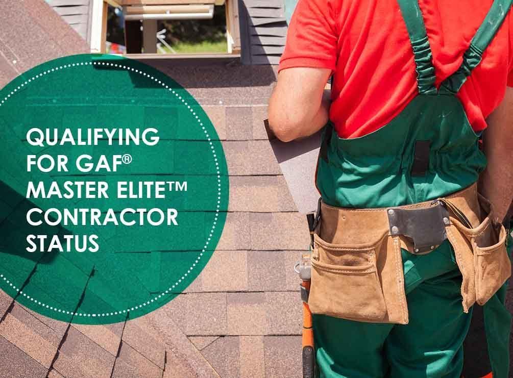 Qualifying for GAF master elite contractor status